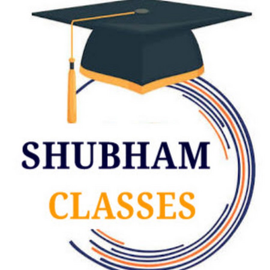 SHUBHAM CLASSES - YouTube