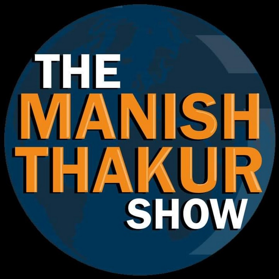 THE MANISH THAKUR SHOW - YouTube
