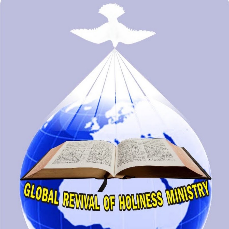 Global Revival Of Holiness Ministry - YouTube