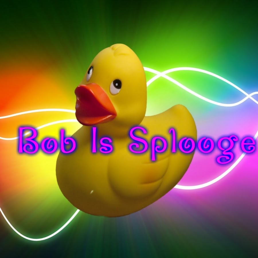 Bob Is Splooge - YouTube