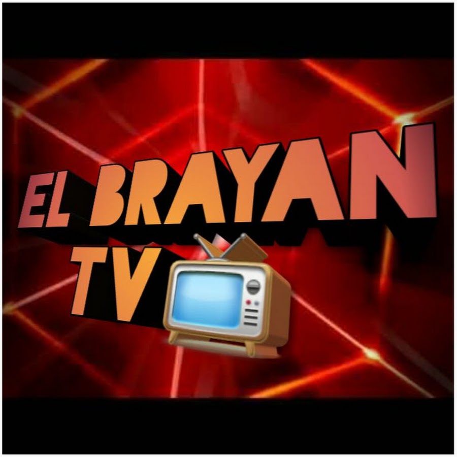 EL BRAYAN TV - YouTube