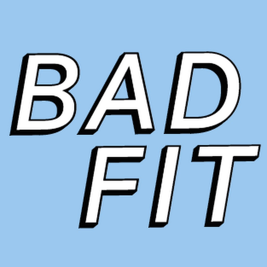 Bad Fit - YouTube