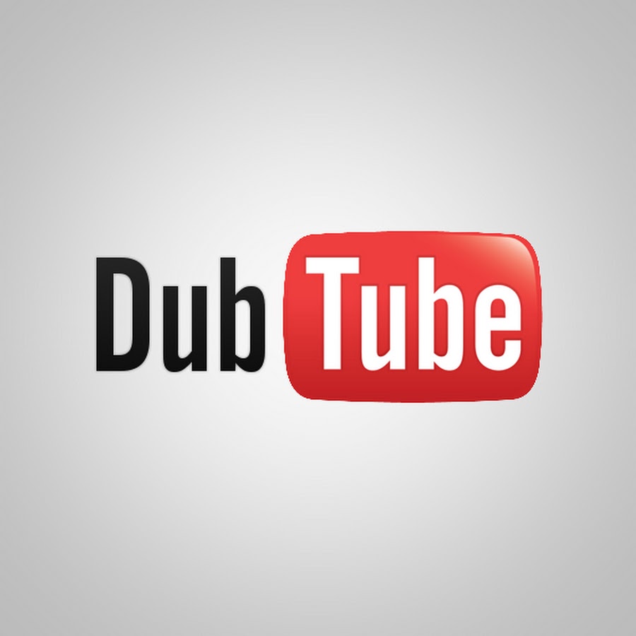 DubTube - YouTube