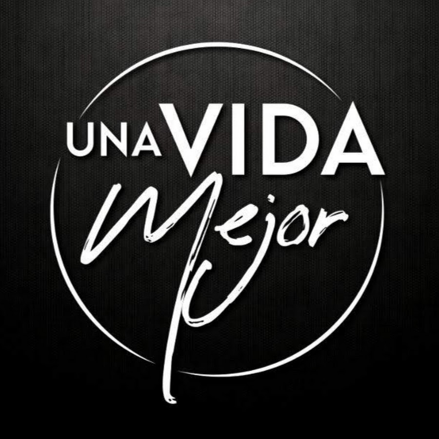 Una Vida Mejor - YouTube