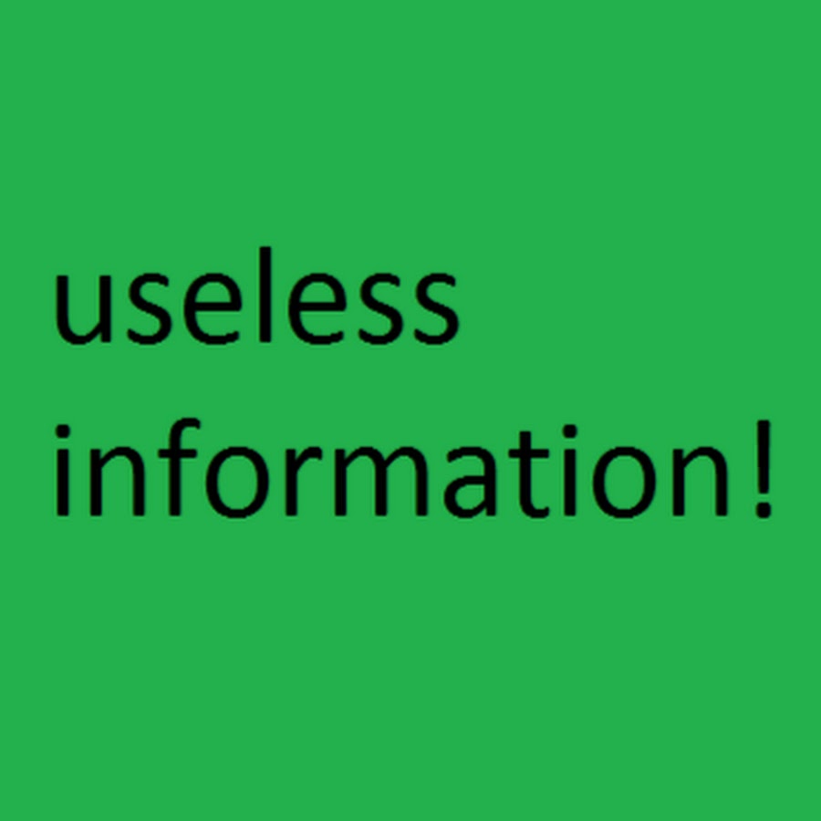 useless information - YouTube