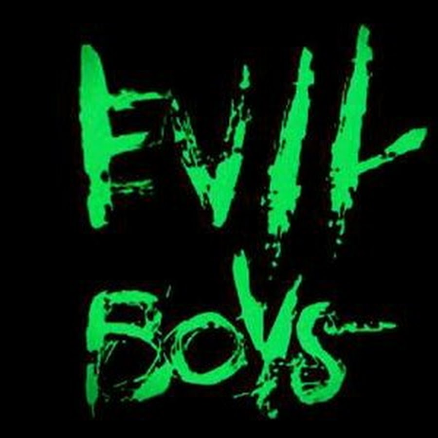 EVIL BOYS - YouTube