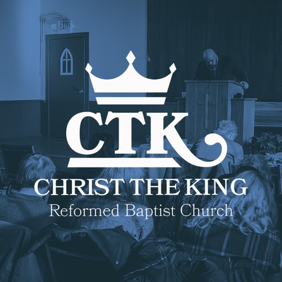 Christ The King Reformed Baptist Church - YouTube
