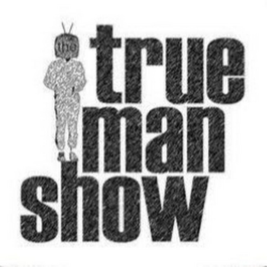 The True Man Show - YouTube
