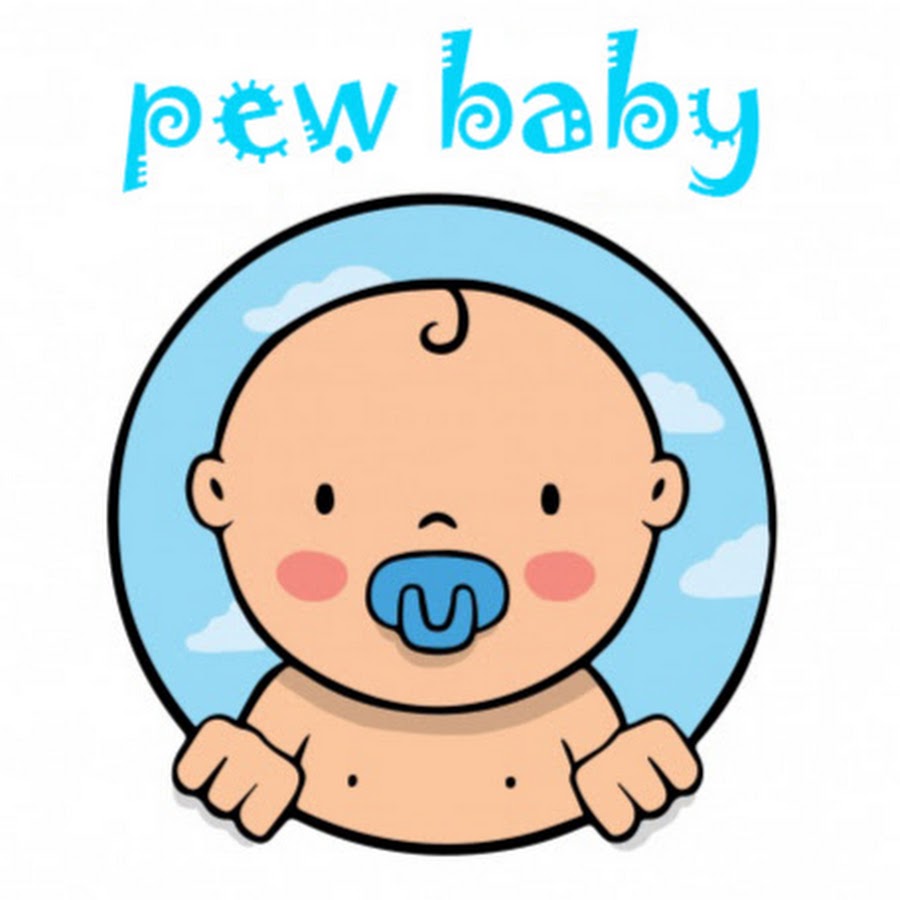 Pew Baby - YouTube