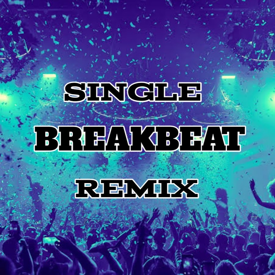 SINGLE BREAKBEAT REMIX - YouTube