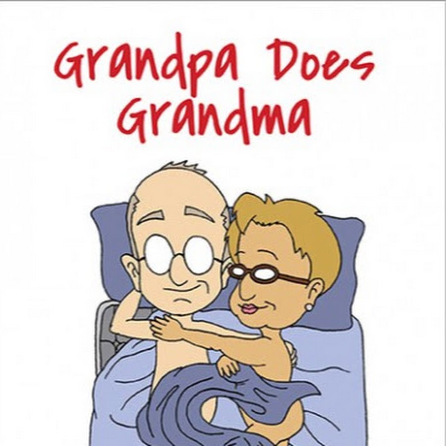 Grandpa Does Grandma - YouTube