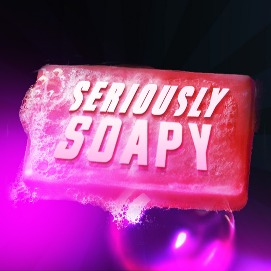 Seriously Soapy - YouTube