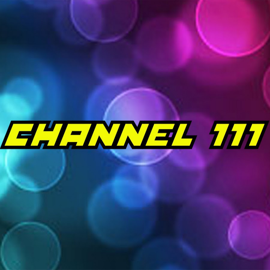 Channel 111 - YouTube