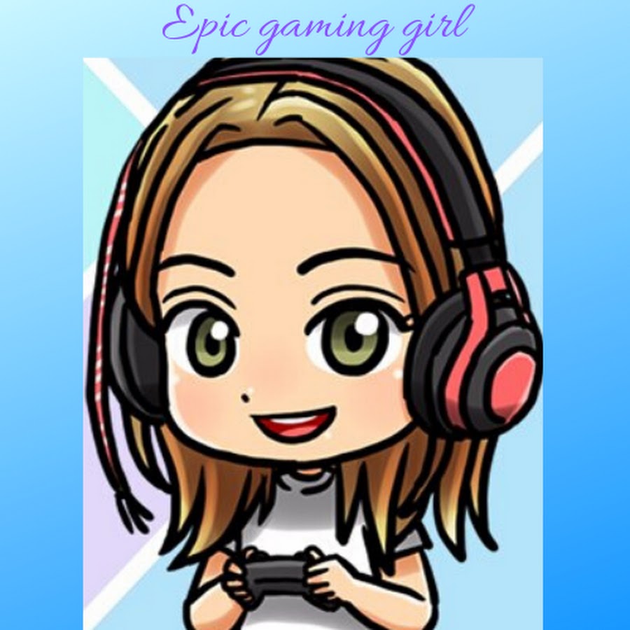 Epic Gamer Girl - YouTube