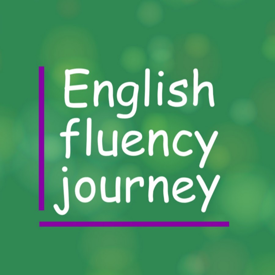 English Fluency Journey - YouTube