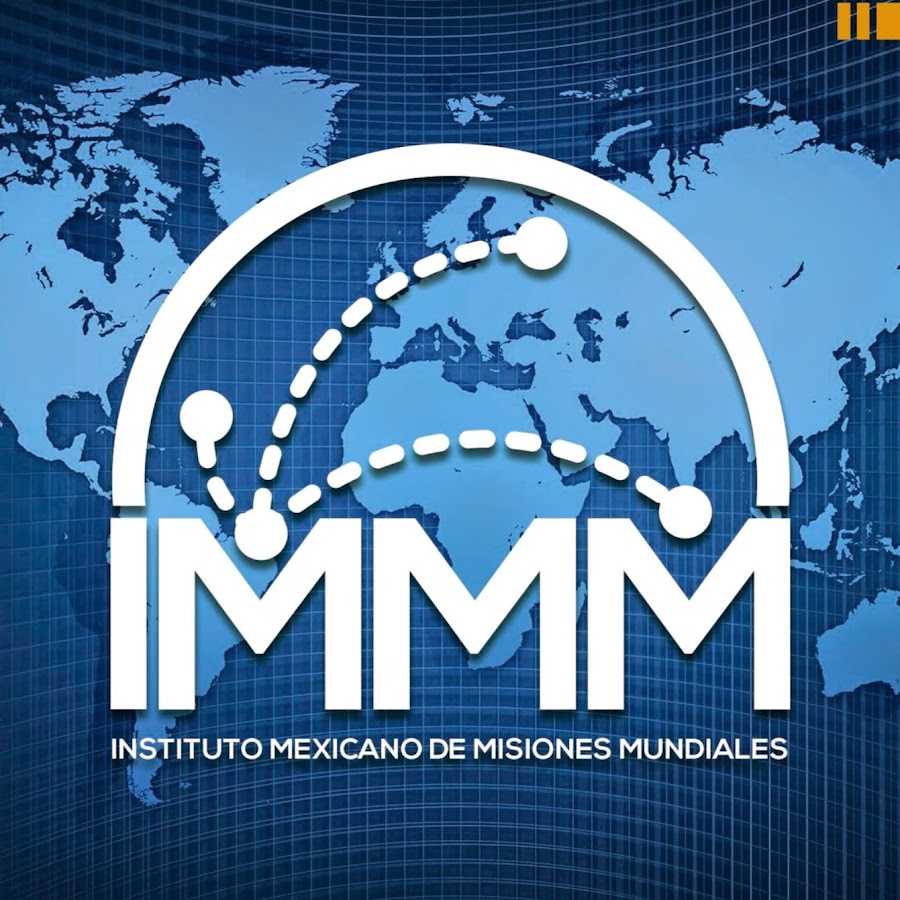 INSTITUTO MEXICANO DE MISIONES MUNDIALES - IMMM - YouTube