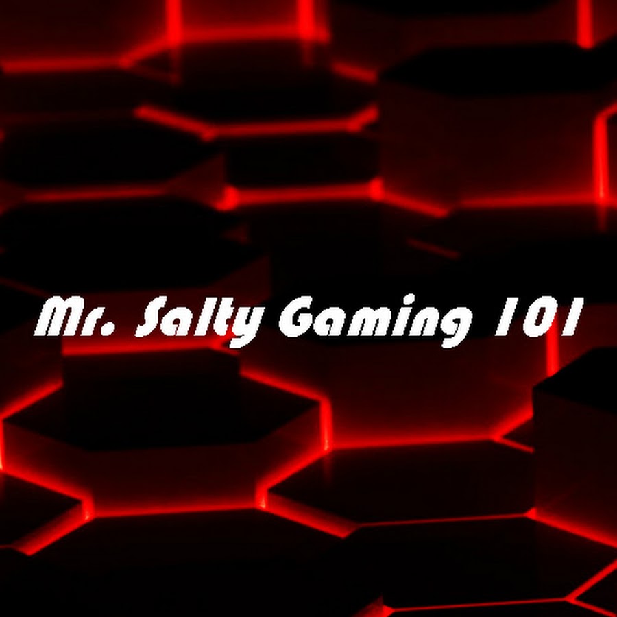 Mr.Salty Gaming 101 - YouTube