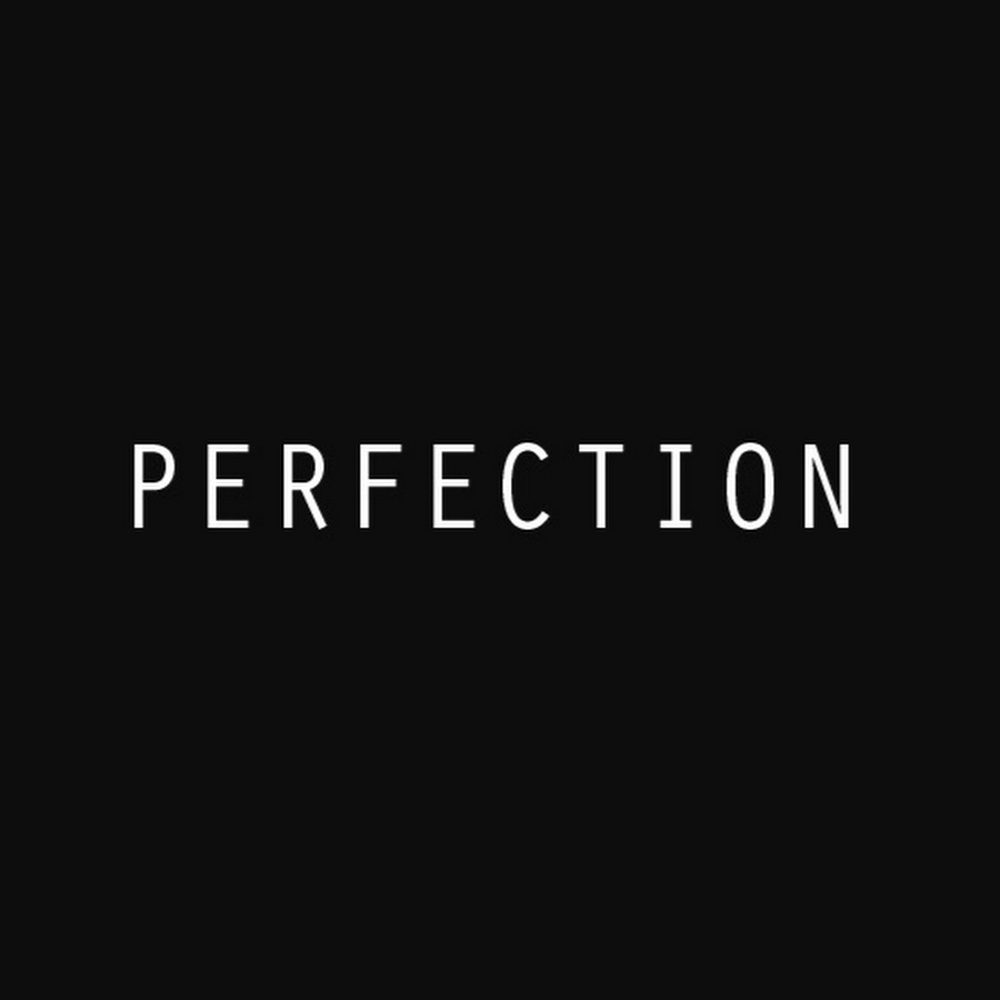 PERFECTION OFFICIAL - YouTube