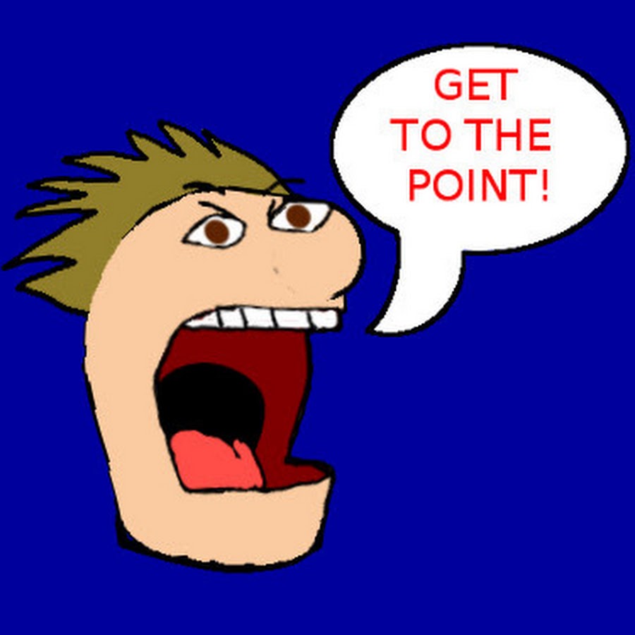Get To The Point - YouTube