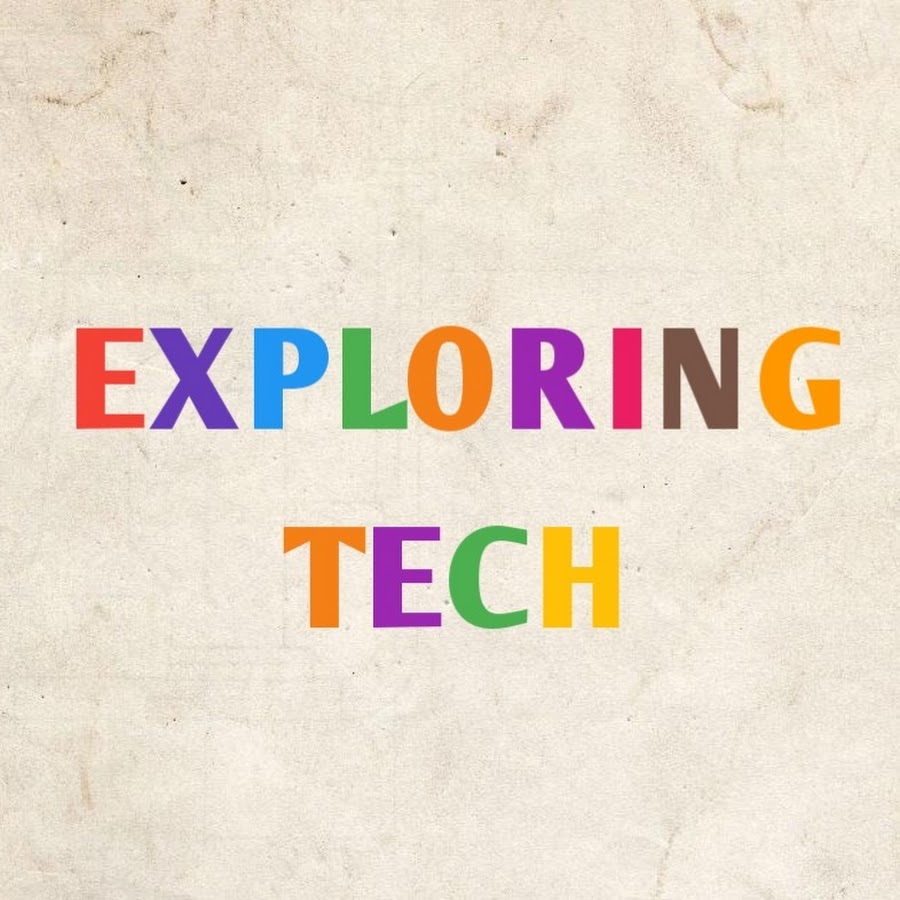 Exploring Tech - YouTube
