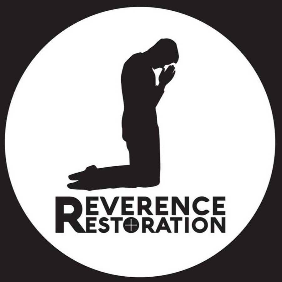 Reverence Restoration - YouTube