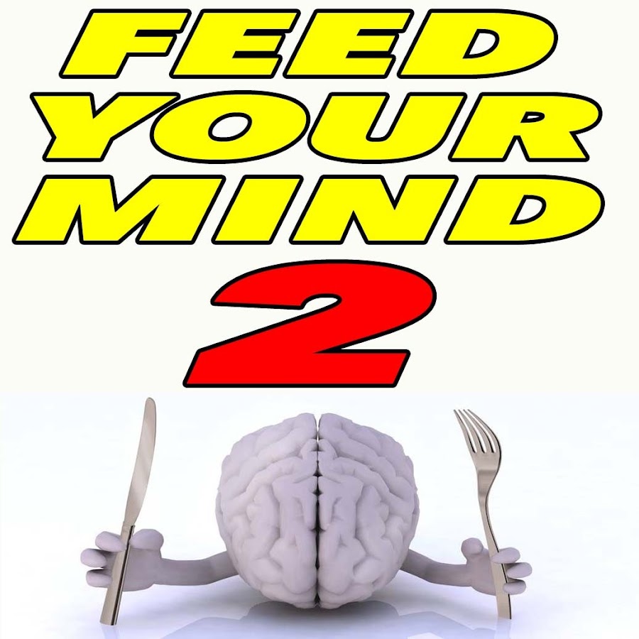 Feed Your Mind 2 - YouTube