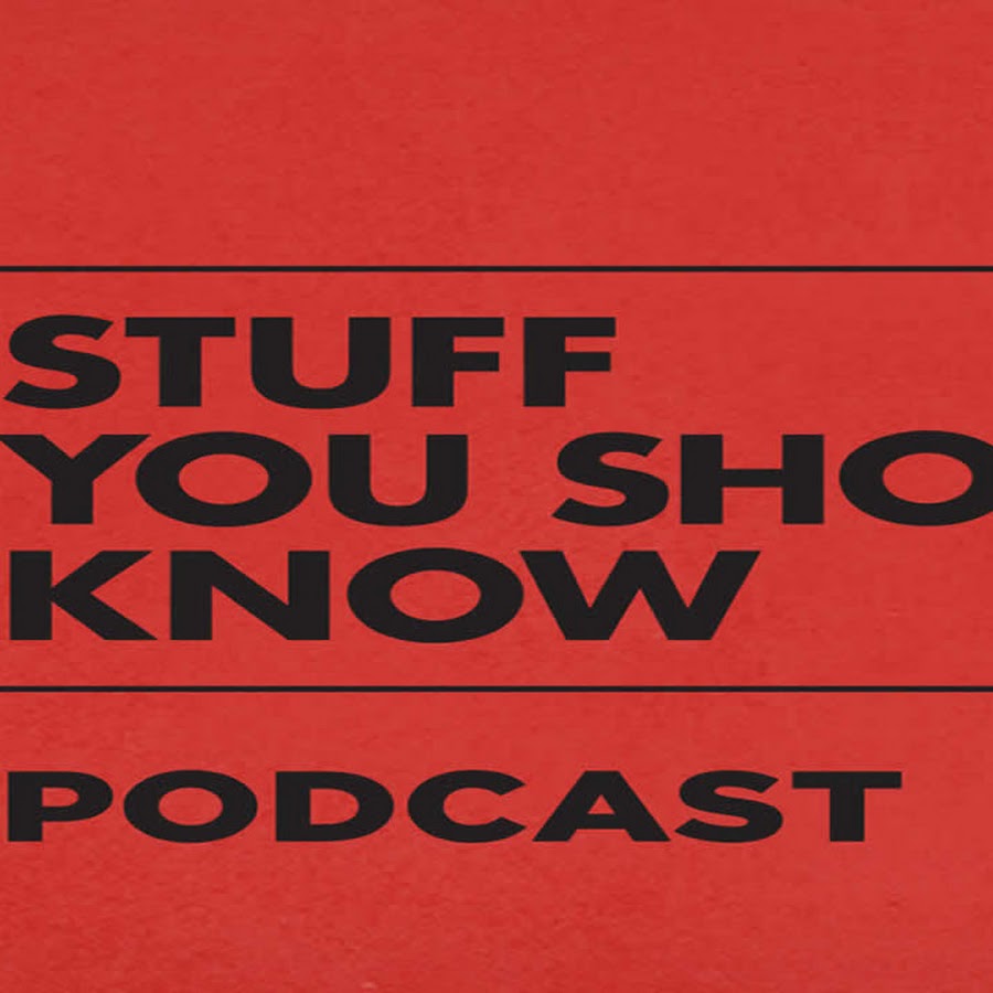 Stuff You Should Know Podcast - YouTube