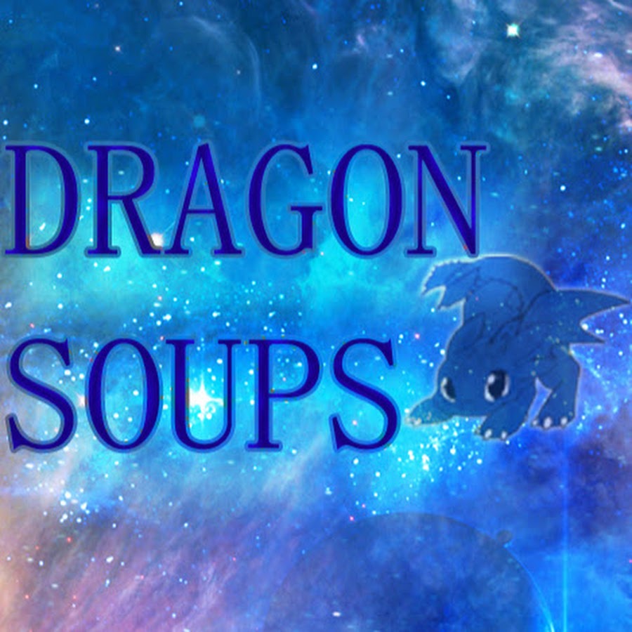 Dragon Soups - YouTube