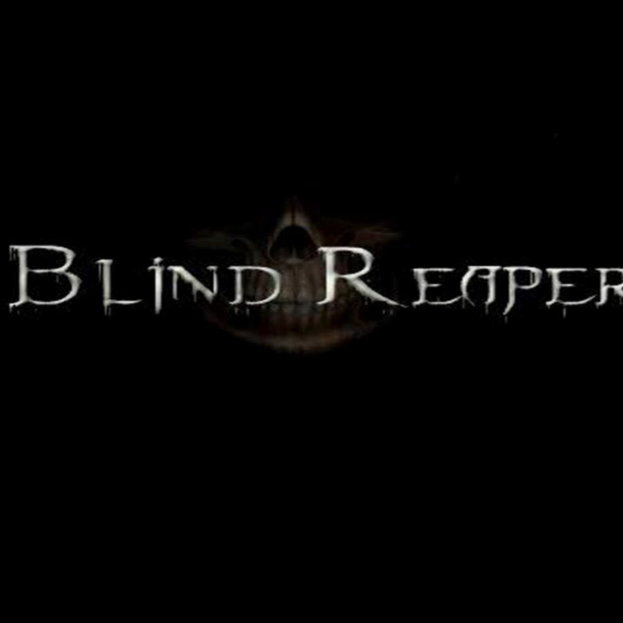 Blind Reaper - YouTube
