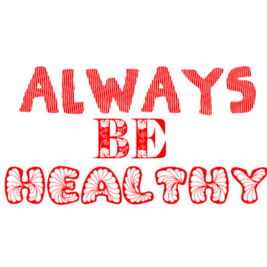 Always Be Healthy - YouTube