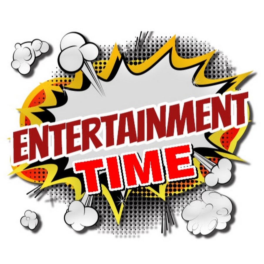 Entertainment Time - YouTube