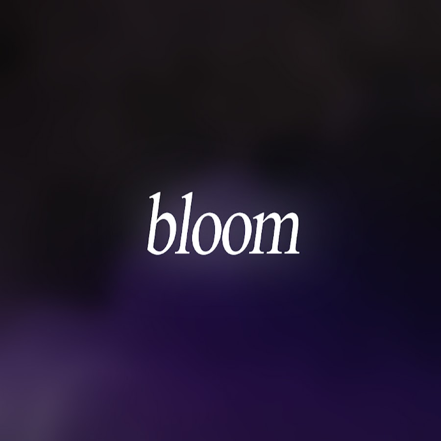 bloom - YouTube