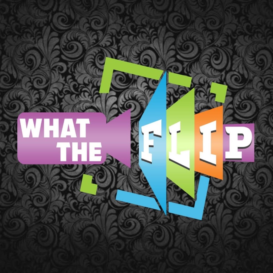 What The Flip - YouTube