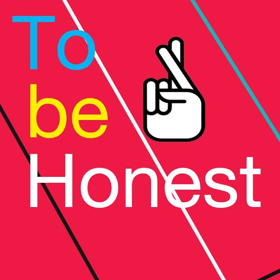 To be Honest - YouTube