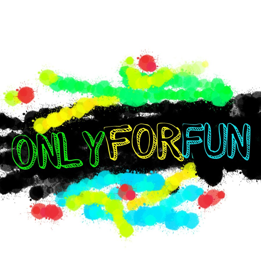 ONLY FOR FUN - YouTube