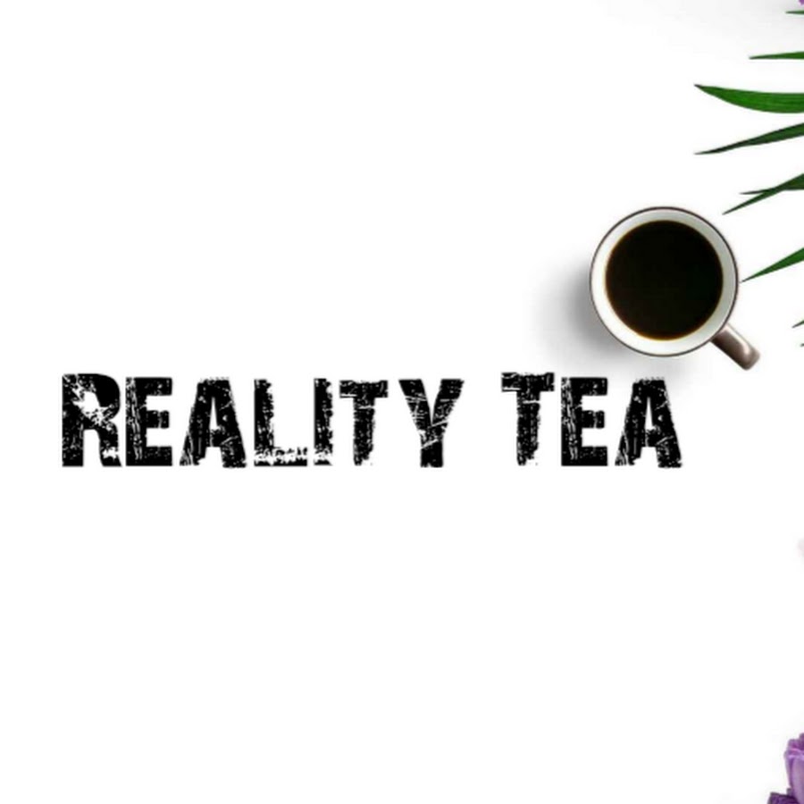 Reality Tea - YouTube