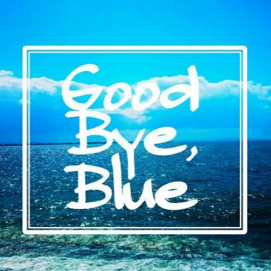 Goodbye Blue - YouTube
