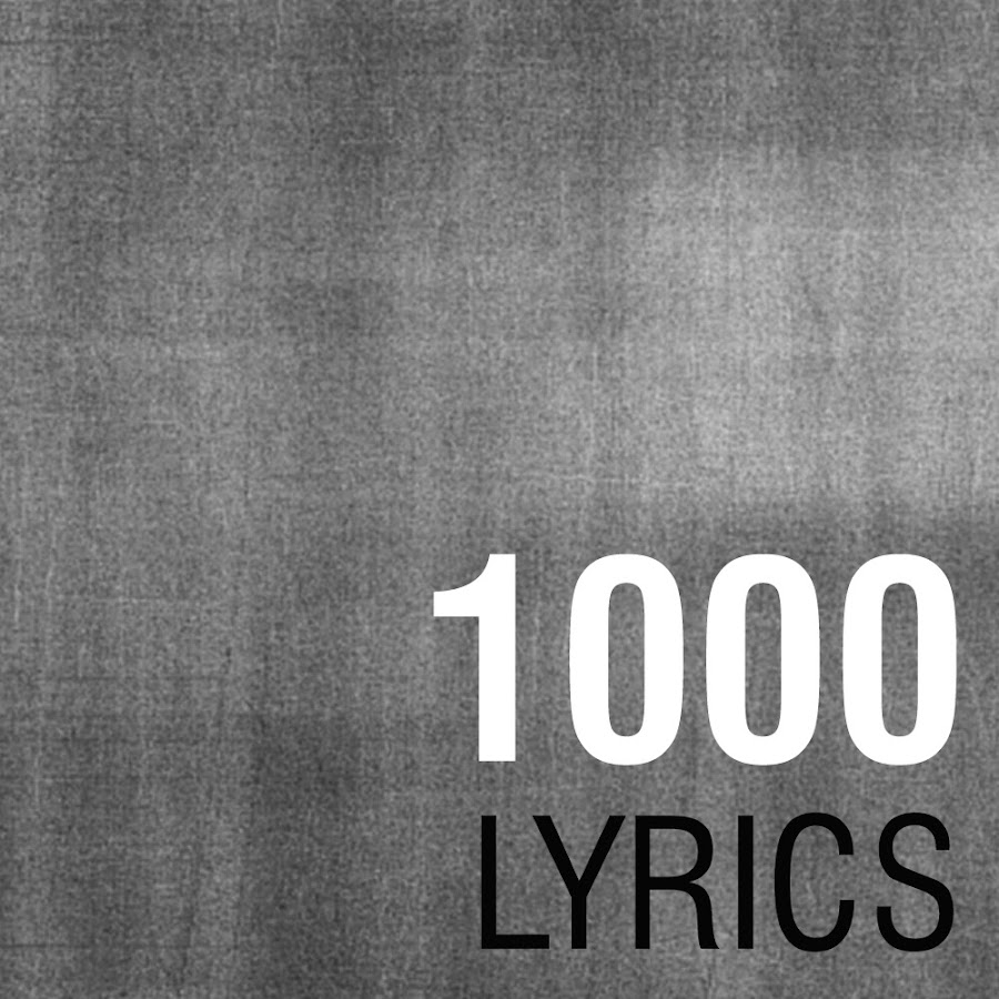 1000 Lyrics YouTube