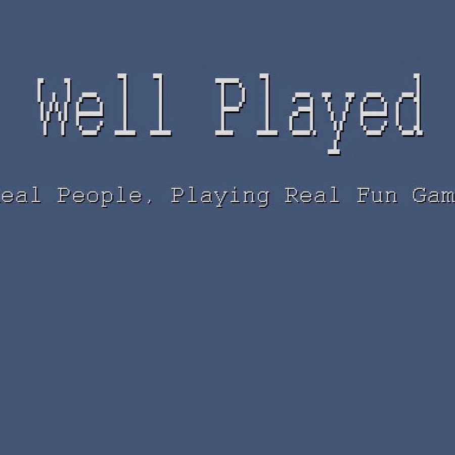 Well Played - YouTube