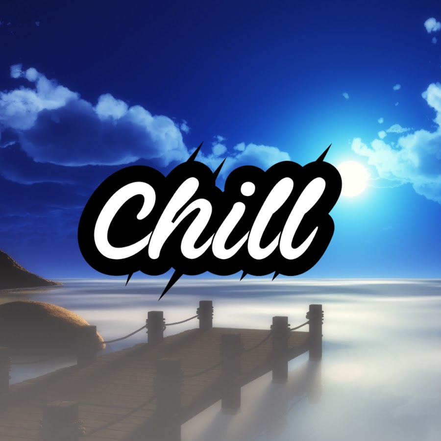 Chill - YouTube