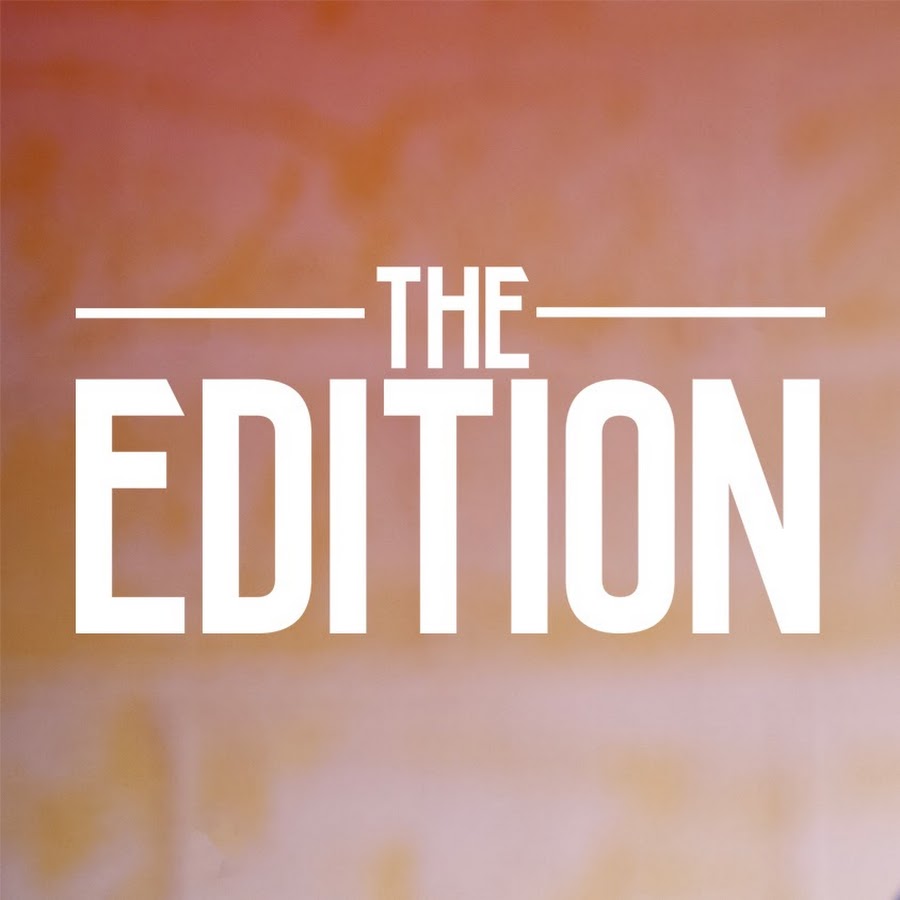 The Edition - YouTube