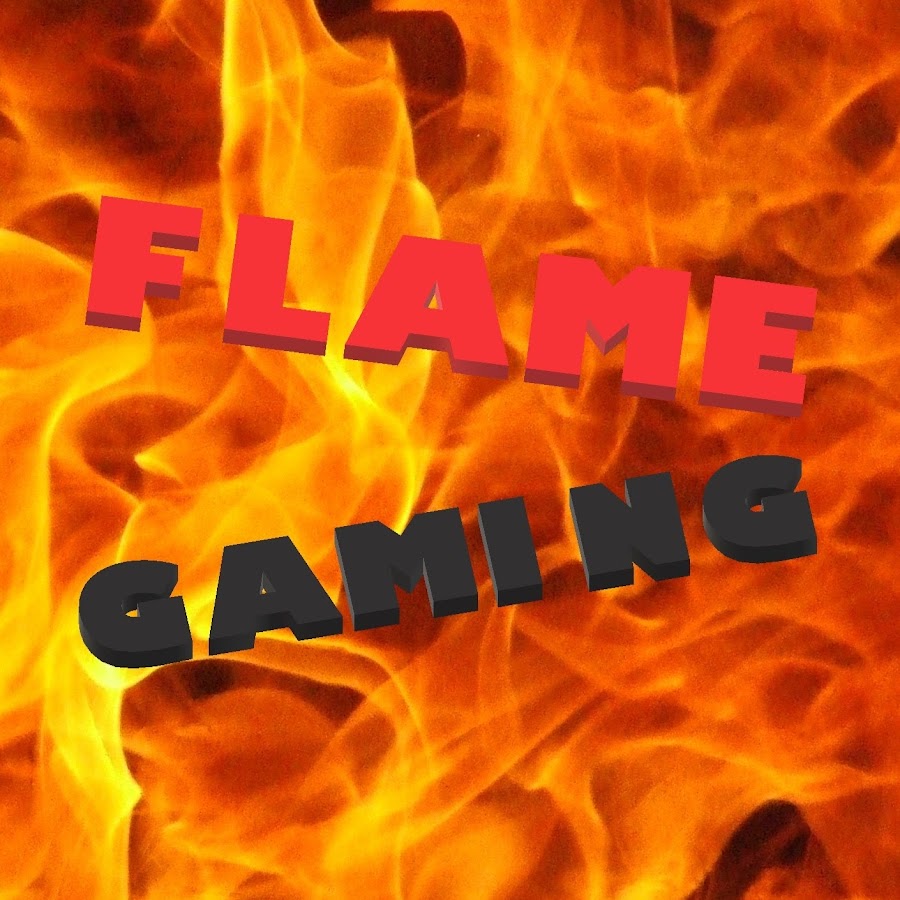 Flame Gaming - YouTube