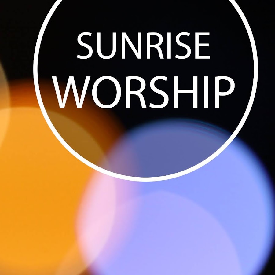 SunRise Worship - YouTube