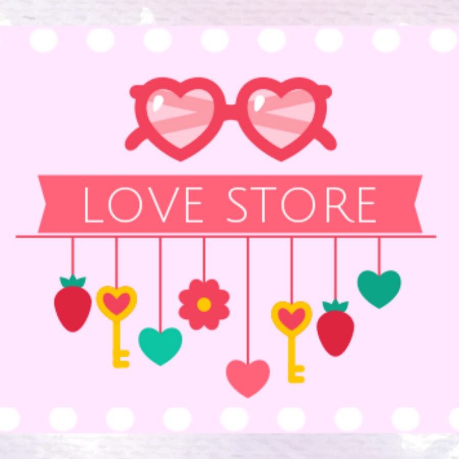 Love Store - YouTube