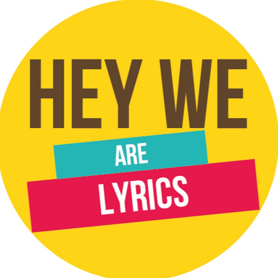 hey we are lyrics - YouTube