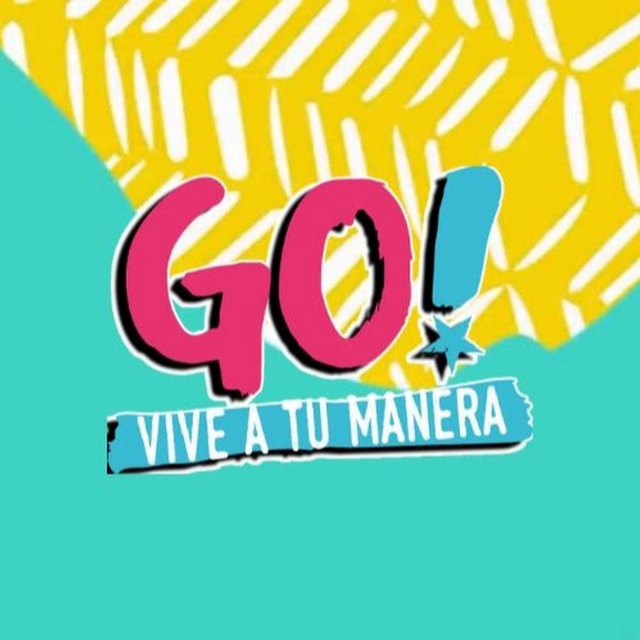 Go! Vive A Tu Manera - YouTube