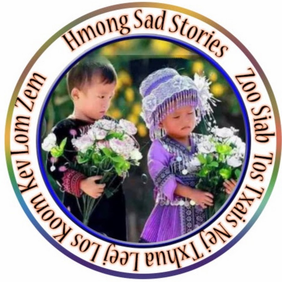 HMONG SAD STORIES Channel - YouTube