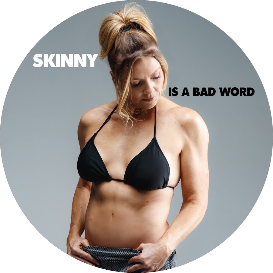 Skinny Is A Bad Word YouTube