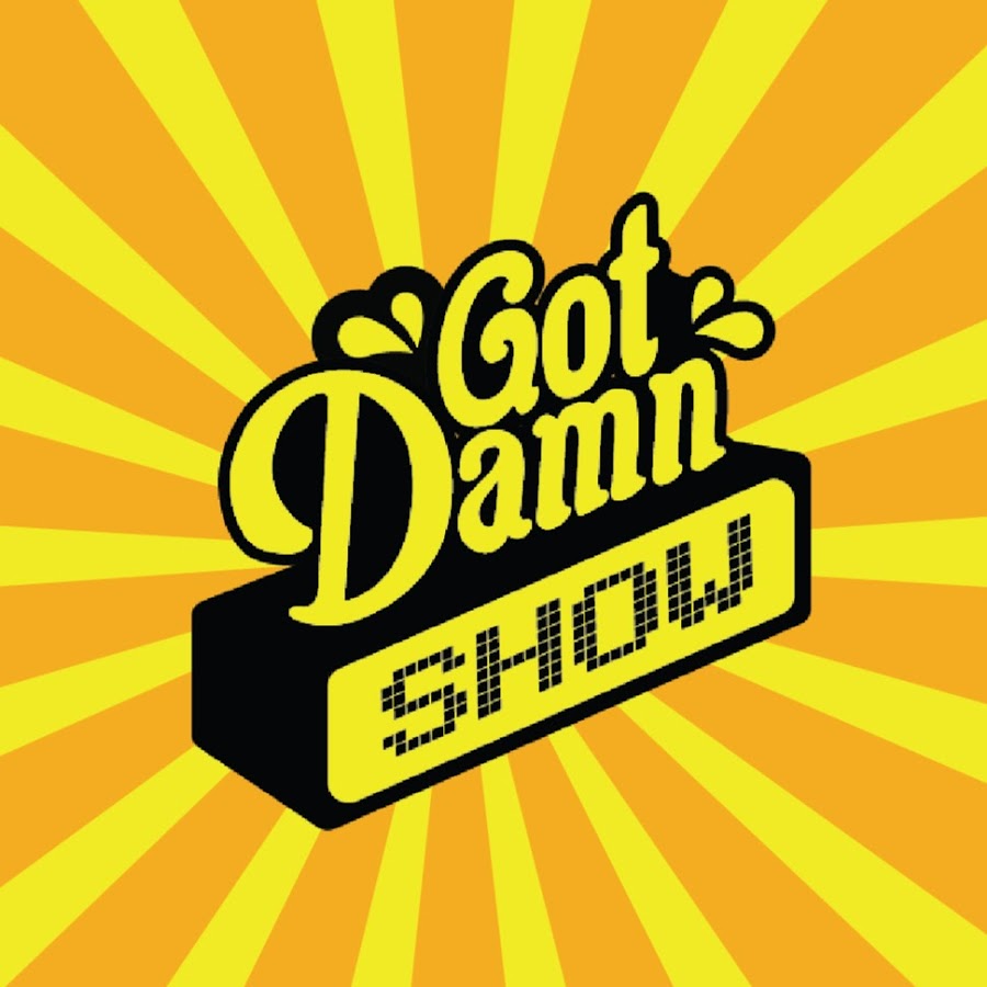 Got Damn Show - YouTube