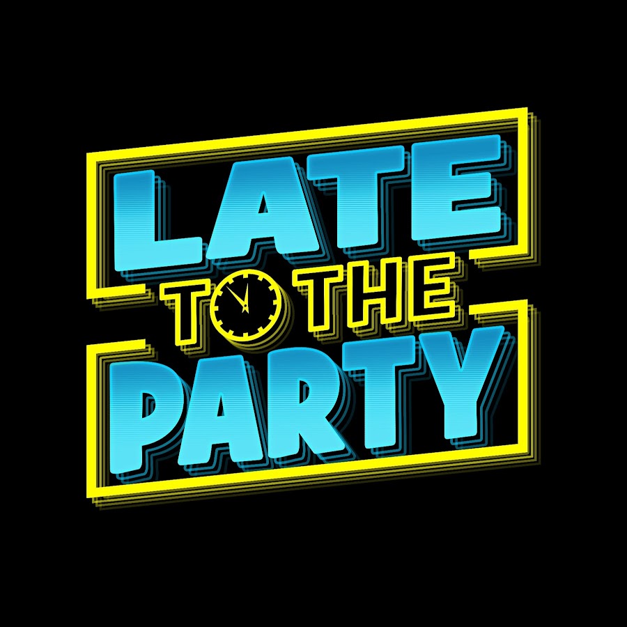 Late to the Party - YouTube